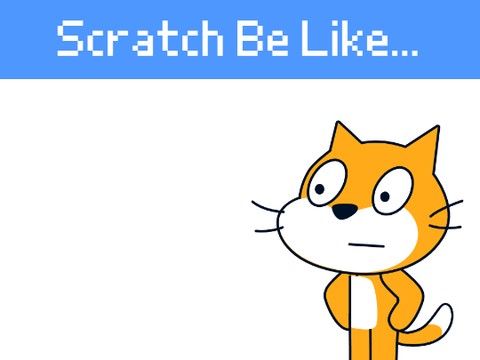Scratch Be Like