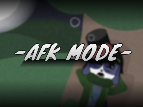 I'm currently AFK right now.