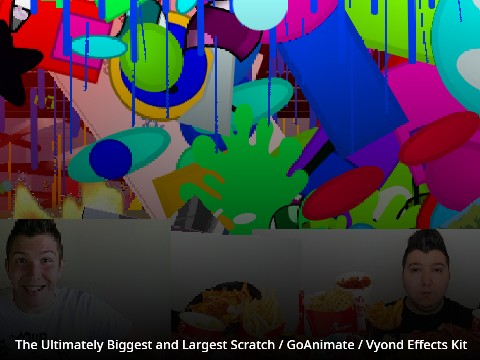 The Ultimately Biggest and Largest Scratch / GoAnimate / Vyond Effects Kit!