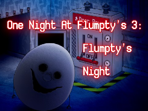 One Night At Flumpty's 3: Flumpty's Night