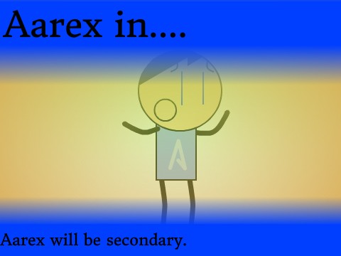 Aarex will be secondary.