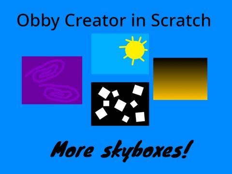 Obby Creator in Scratch (More Skyboxes!)