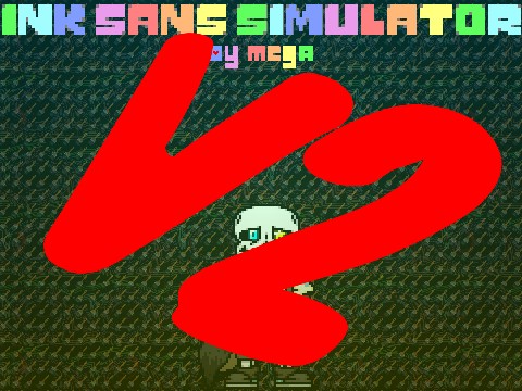 Ink Sans Simulator 2 V1.0