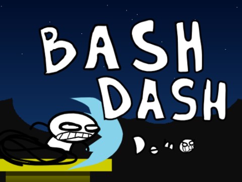 Bash Dash! (Online Demo)