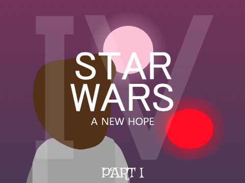 Star Wars - A New Hope (Part 1)
