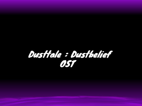 DUSTBELIEF : Sans Encounter + Waterfall Encounter OST