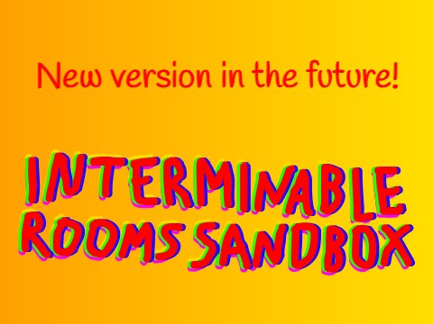 [OLD] Interminable Rooms Sandbox (1.9.4)