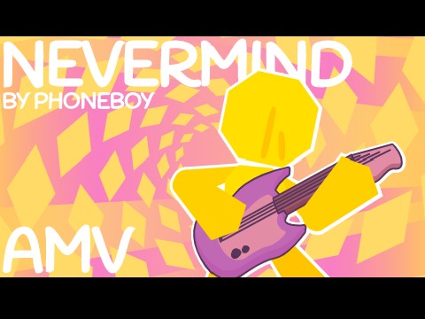 Nevermind - Phoneboy (AMV)