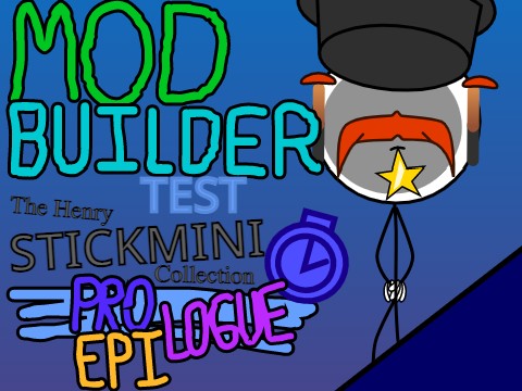 (test) Mod Builder - The Henry StickMINI Collection: SAD EXCUSE OF A MODDD