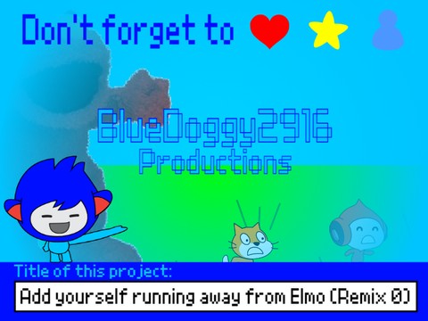 Add yourself running away from Elmo (Remix 0)