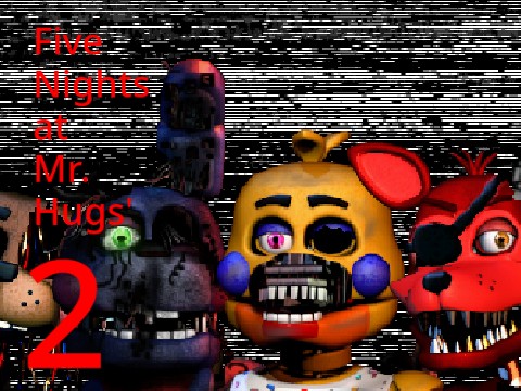 Five Nights at Mr. Hugs' 2 -Preserved Version-