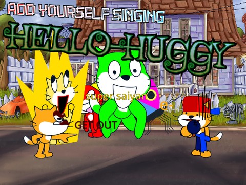 Add yourself/your oc singing Hello Huggy (0)