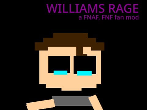 William's rage [a fnf five nights at freddy's mod]