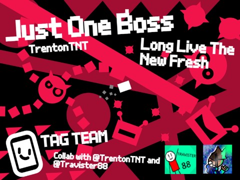 Just One Boss | Long Live The New Fresh | Collab with @Travister88 | #games #all #art #trending