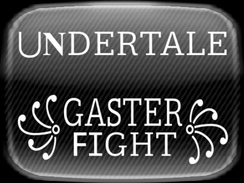 [UNDERTALE] Gaster Fight «My take»