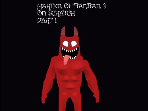 GARTEN OF BANBAN 3 PART 1