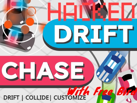 DRIFT CHASE HACKED (with Free Bird)