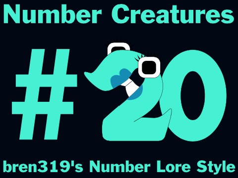 Number Creatures #20 (bren319's Number Lore)