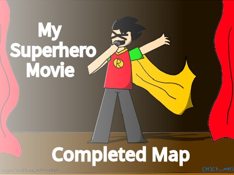 My Superhero Movie (COMPLETED MAP)