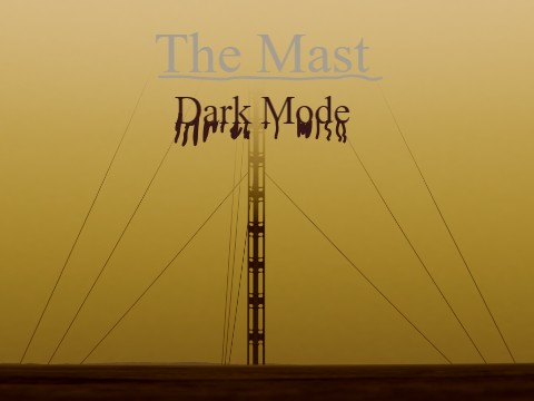 The Mast [3D] ( Dark Mode )