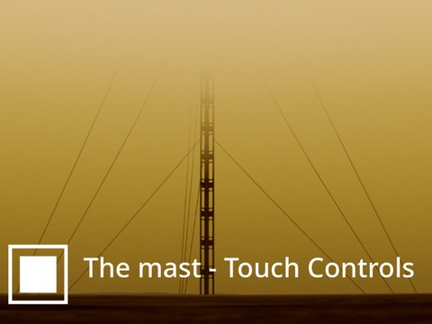 The Mast - Touch Controls