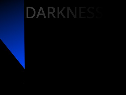 Darkness