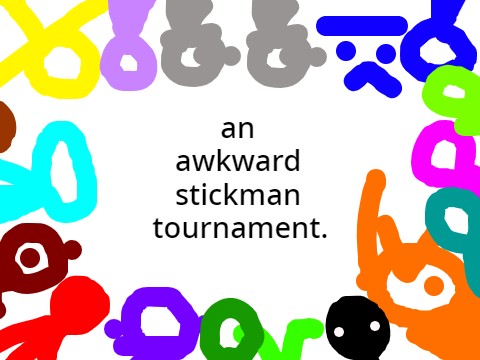 an awkward stickman tournament.