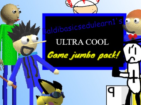 v0.1 Baldibasicsedulearn1's Ultra cool game jumbo pack!
