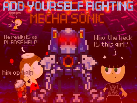 add yourself fighting MECHA SONIC remix remix remix