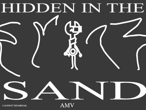 Hidden In The Sand//Animatic