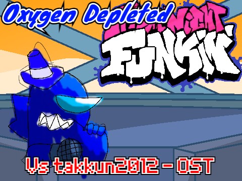 FNF - OST Oxygen Depleted(Teaser2)inst onry [[ Vs takkun2012 ]] (Update!)