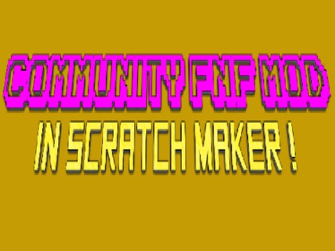 Community FNF MOD In Scratch Maker V1.0