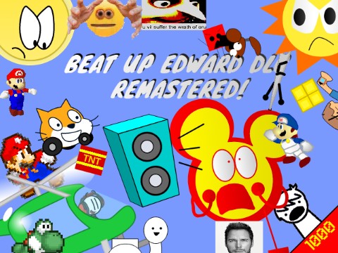 Beat up Edward DLC Remastered! remix