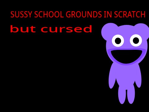 Sussy School Grounds On Scratch but cursed