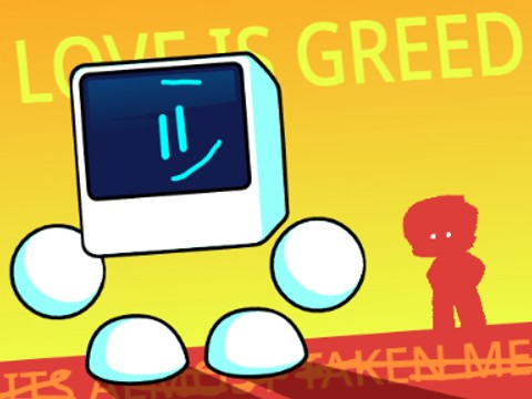 LOVE IS GREED