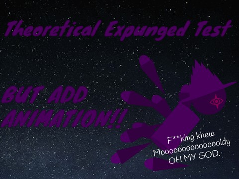 Theoretical Expunged Test (Add Animation)