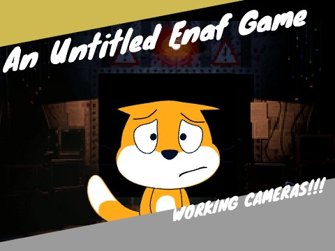 An Untitled FNAF Game ~(Camera Upgrades!)~