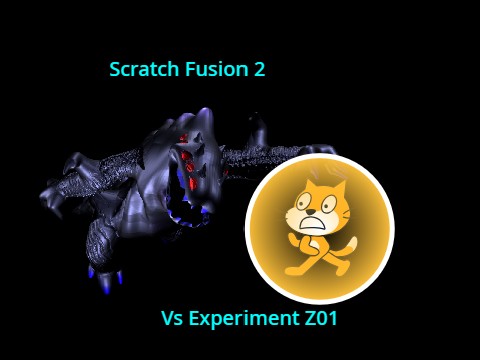 Scratch Fusion 2! Vs Experiment Z01