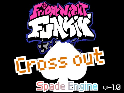 FNF ♠Spade-Engine v-1.0 [crossed out]