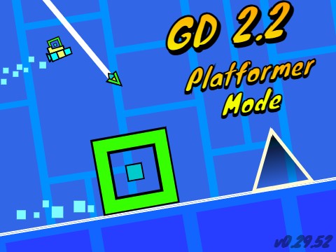 GD 2.2 Platformer Mode (0.29.51)
