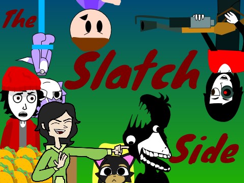 The Slatch Side (Inspired by @SmileyPuppy987's The Far Scratch Side)
