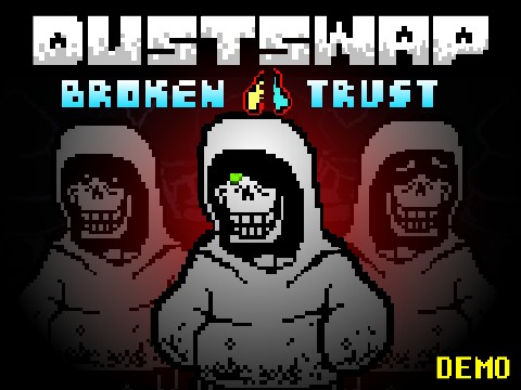 [DUSTSWAP]: Broken Trust - Demo (Papyrus Encounter)
