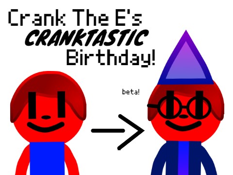 Crank The E's Cranktastic Birthday (9/30/23 - 10/10/23)