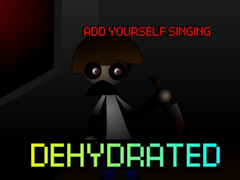 killer singing Dehydrated