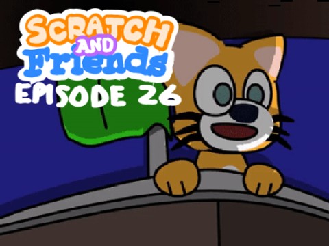 Scratch and Friends! Episode 26
