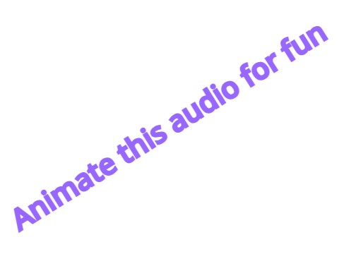 Animate this audio for fun