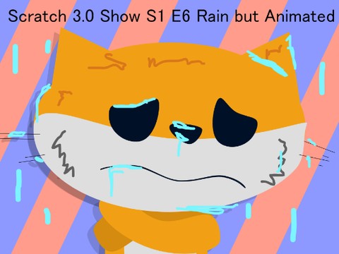 the scratch 3.0 show episode three: rain Reanimated