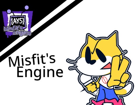 [AYS]: Misfit's Engine
