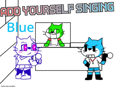 Add yourself/your oc singing Blue