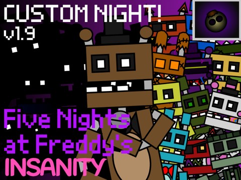 (CUSTOM NIGHT) FNAF: INSANITY (FULL GAME) v1.9